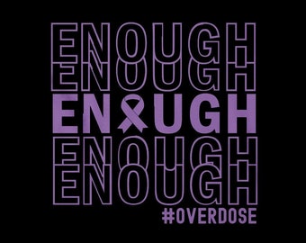 Overdose Awareness Svg Png, Enough Overdose SVG, PNG, Addiction ...