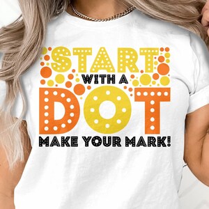 Dot Day Svg Png, Start With a Dot Make Your Mark Svg, International Dot ...