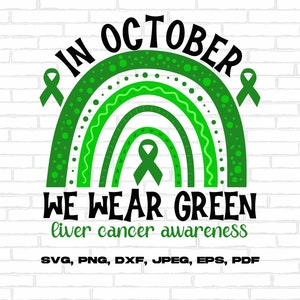 Liver Cancer Awareness Svg Png, in October We Wear Green Svg, Emerald ...