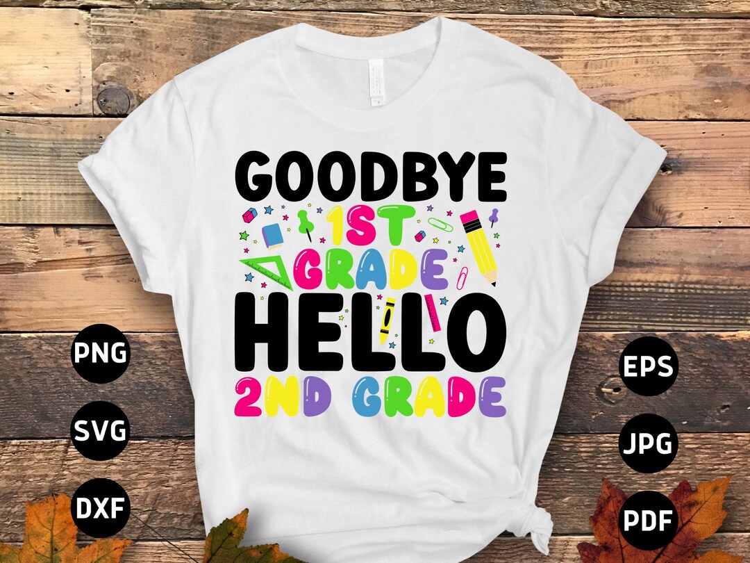 Goodbye 1st Grade Hello 2nd Grade Svg Png, 2nd Grade Back to School Svg ...