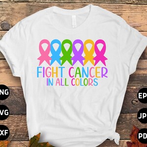 Fight Cancer in All Colors Svg, Fight Cancer in All Colors Png ...