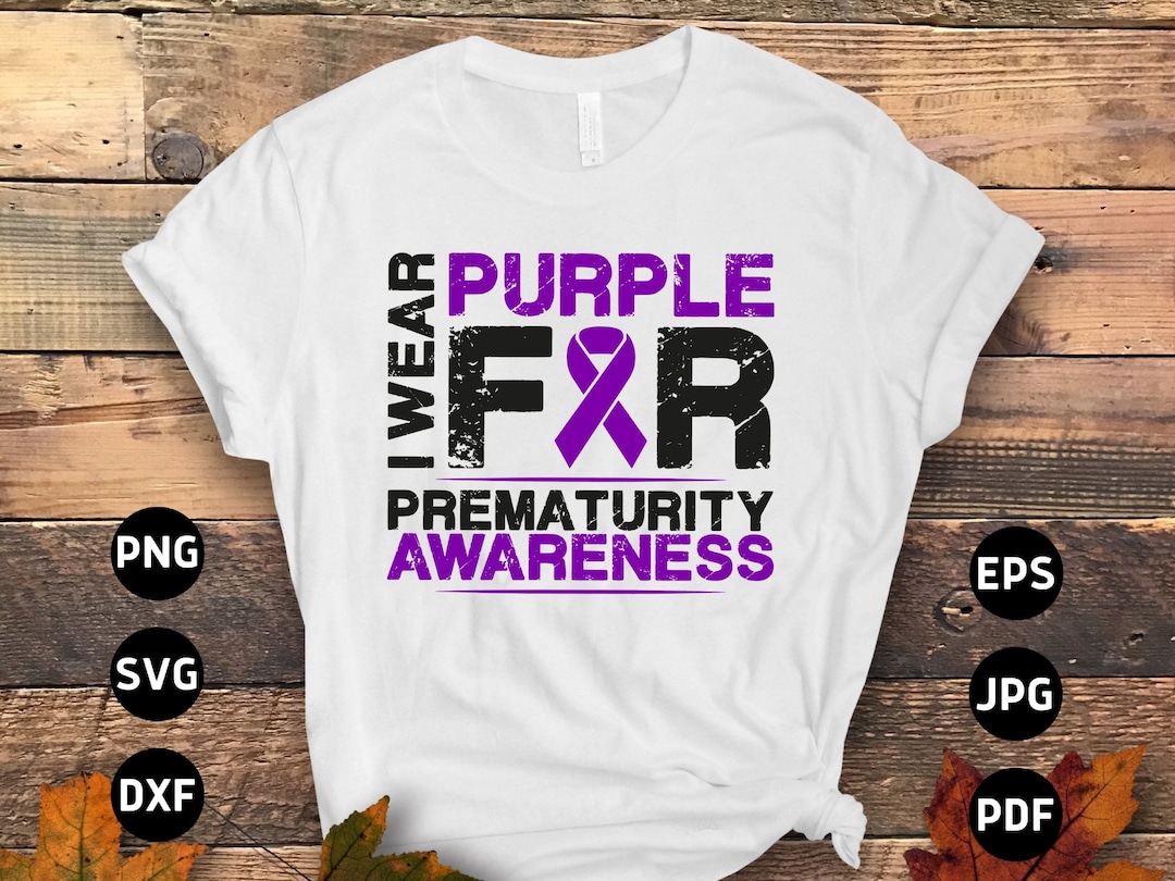 Prematurity Awareness Svg Png, Wear Purple for Prematurity Awareness ...