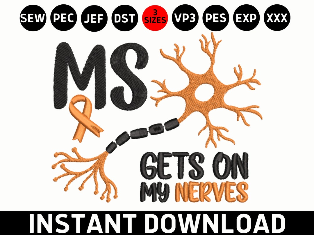 Multiple Sclerosis Awareness Embroidery, MS Gets on My Nerves DST ...