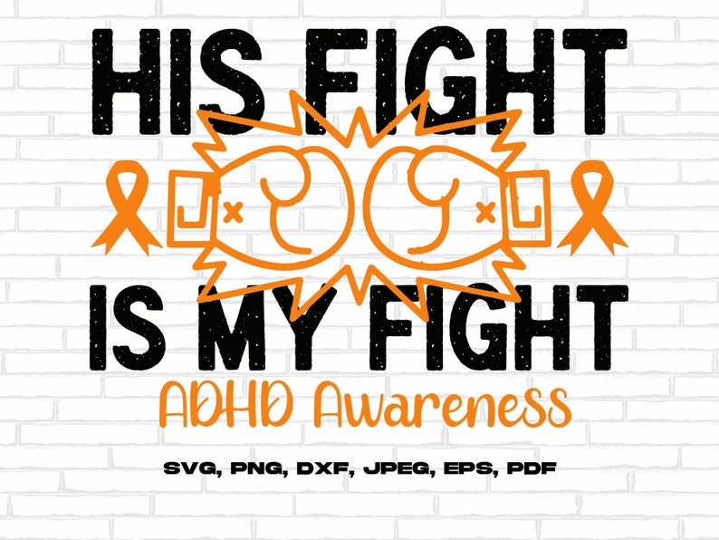 ADHD Awareness Svg Png, His Fight is My Fight Svg, Orange Ribbon Svg ...