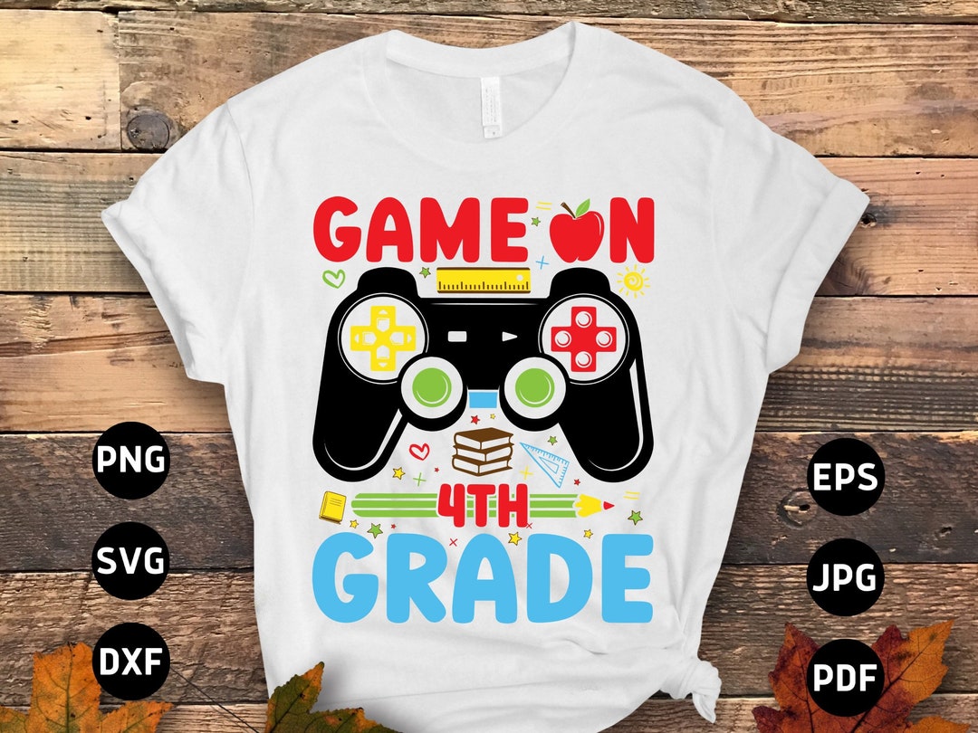 Game on 4th Grade Svg Png, Gamer 4th Grade Back to School Svg, Kids ...