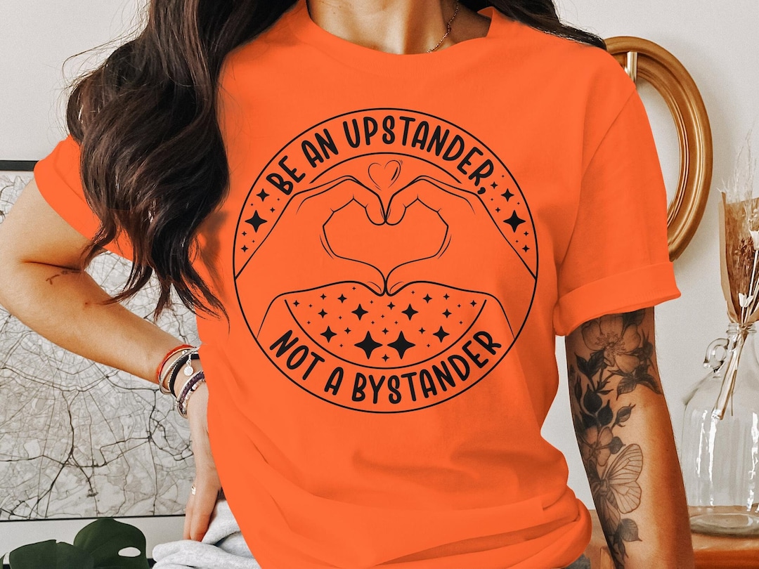 Unity Day Shirt, Be an Upstander Not a Bystander T-shirt, Anti Bullying ...