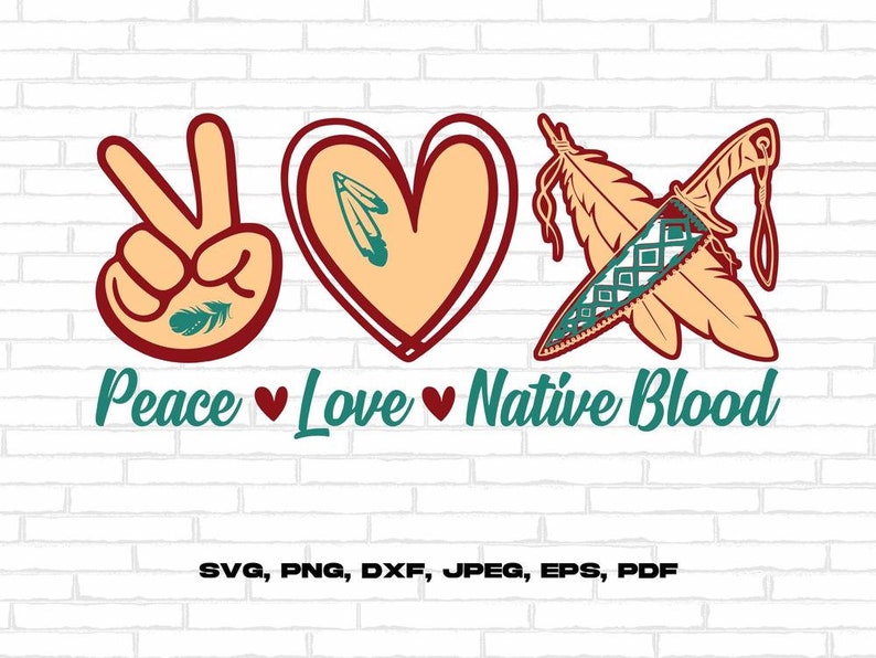 Native American Heritage Month Svg Png Peace Love Native - Etsy