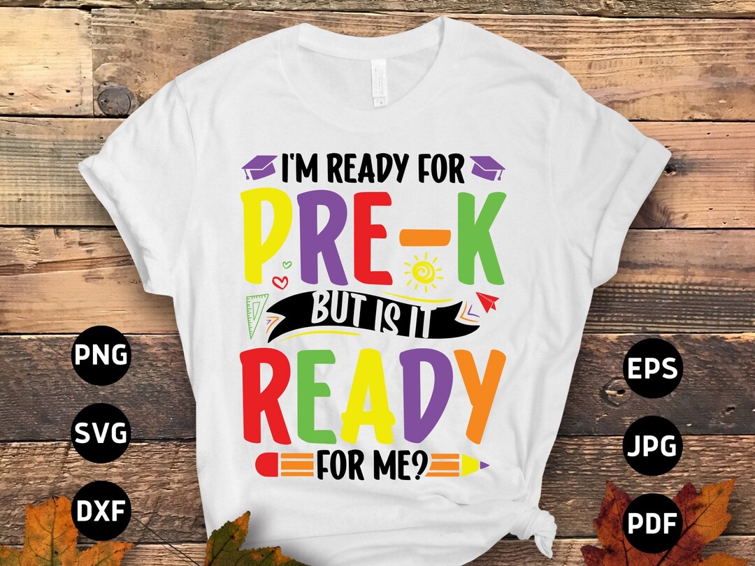 I'm Ready for Pre-k but is It Ready for Me Svg Png, Pre-k Back to ...