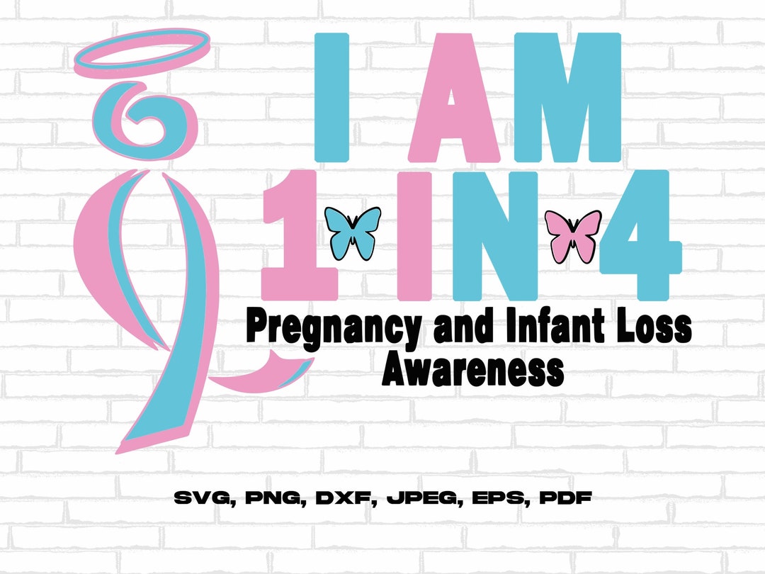 Pregnancy and Infant Loss Awareness Svg Png, I Am 1 in 4 Svg, Pink and ...