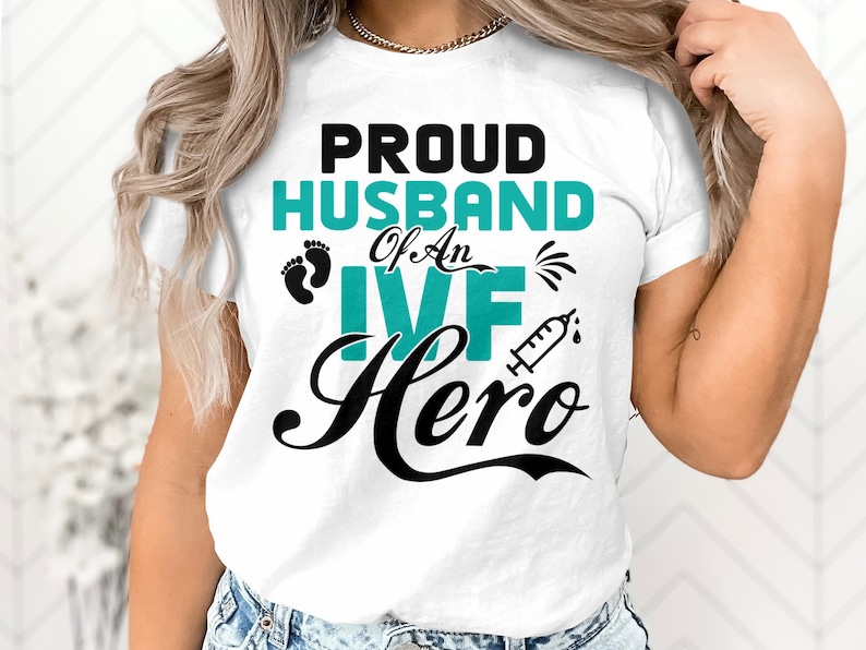 IVF Svg Png, Embryo Transfer Day Svg, Proud Husband of an IVF Hero Svg ...