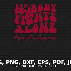Meningitis Nobody Fights Alone Svg, Meningitis Awareness Svg Png ...