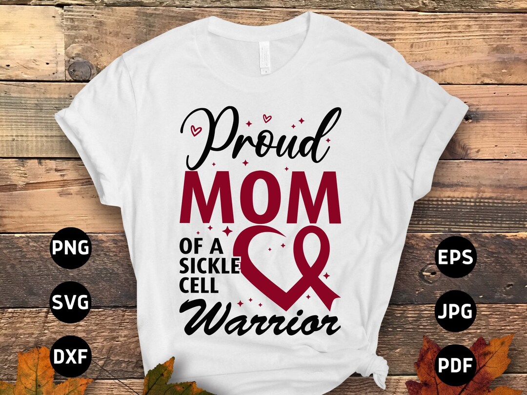 Sickle Cell Awareness Svg Png, Proud Mom of a Sickle Cell Warrior Svg ...