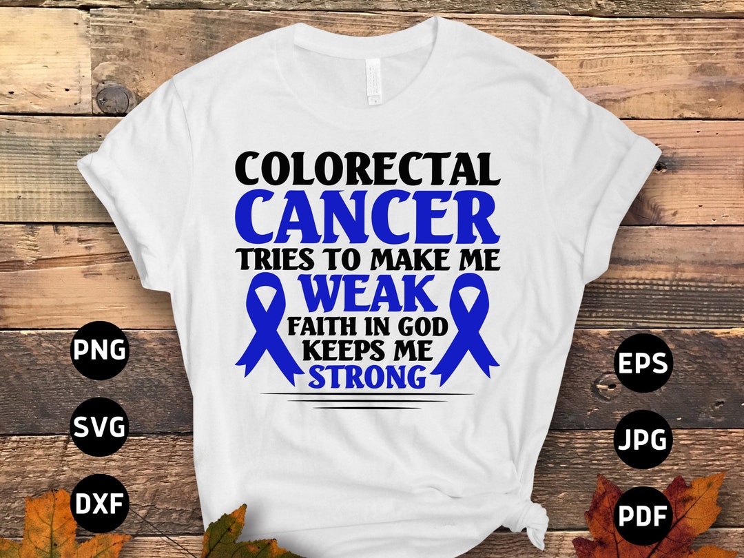 Colorectal Cancer Awareness Svg Png, Colorectal Cancer Tries to Make Me ...