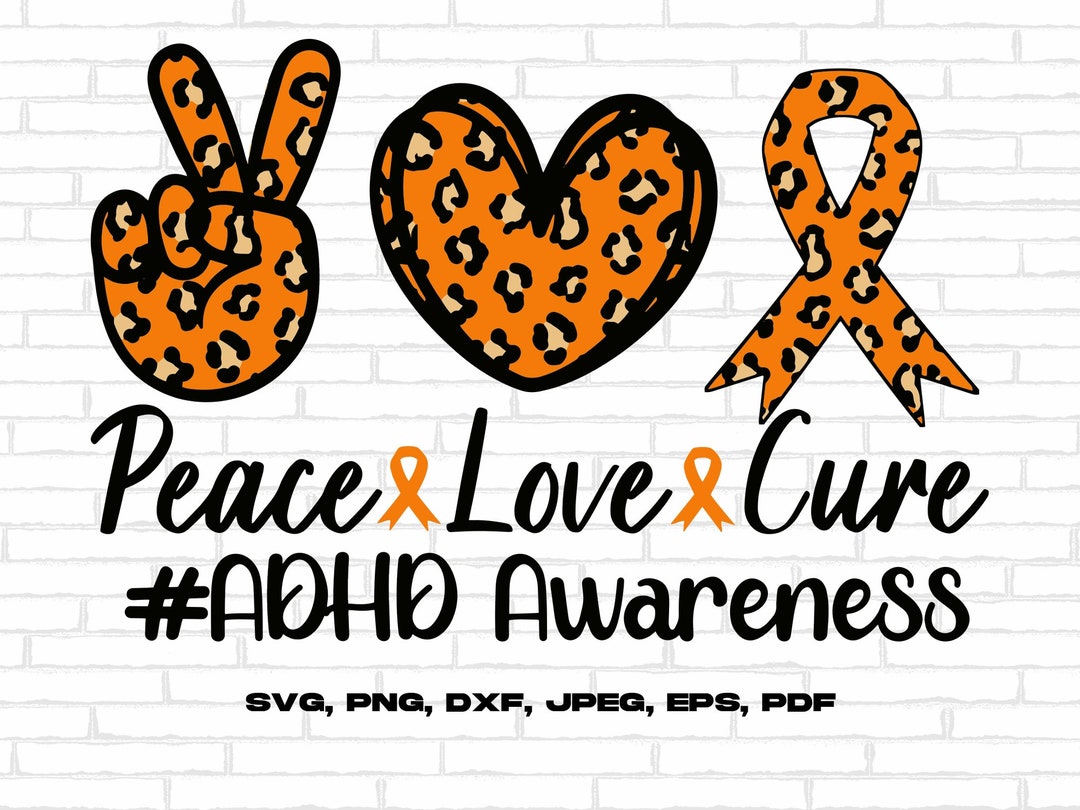 ADHD Awareness Svg Png, Peace Love Cure Svg, Orange Ribbon Svg Cricut ...