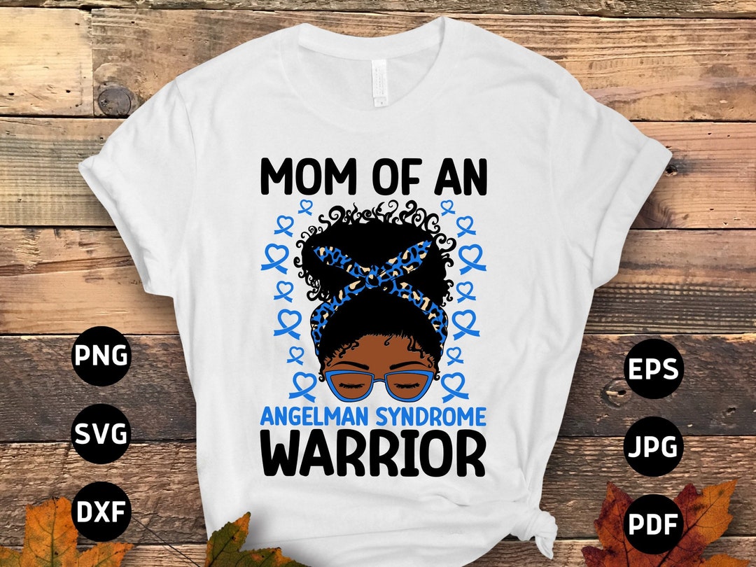 Angelman Syndrome Awareness Svg Png, Afro Messy Bun Mom of an Angelman Syndrome Warrior Svg ...