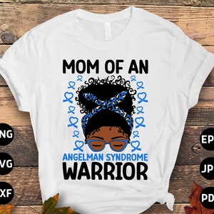 Angelman Syndrome Awareness Svg Png, Afro Messy Bun Mom of an Angelman Syndrome Warrior Svg ...