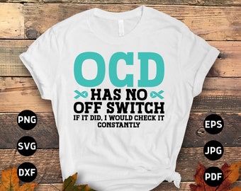 OCD Awareness Svg Png, OCD Has No off Switch Svg, Obsessive Compulsive ...