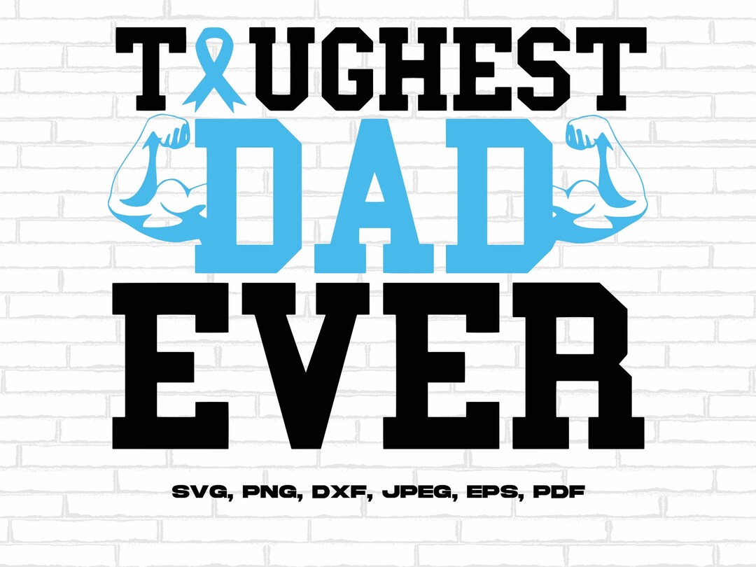 Prostate Cancer Awareness Svg Png, Toughest Dad Ever Svg, Prostate ...
