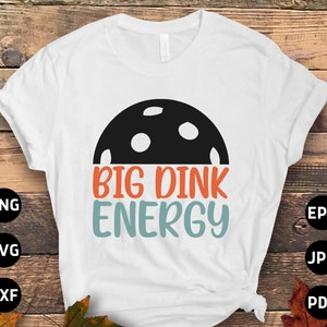 Pickleball Svg Png, Big Dink Energy Svg, Pickleball Lovers Svg Cut File ...