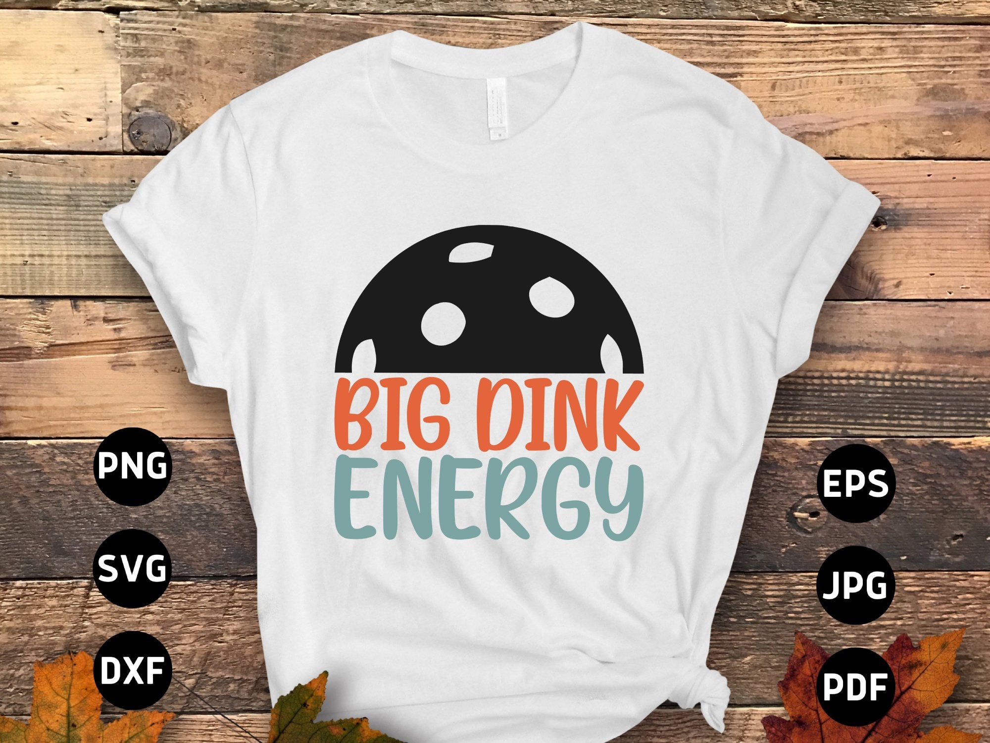 Pickleball Svg Png, Big Dink Energy Svg, Pickleball Lovers Svg Cut File ...