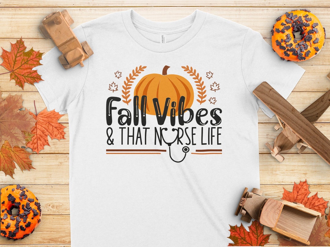 Fall Nurse Svg Png, Fall Vibes & That Nurse Life Svg Png, Nurse Pumpkin ...