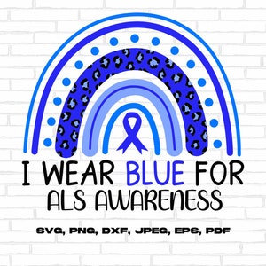 ALS Awareness Svg Png, I Wear Blue for Als Awareness Rainbow Svg, Blue ...