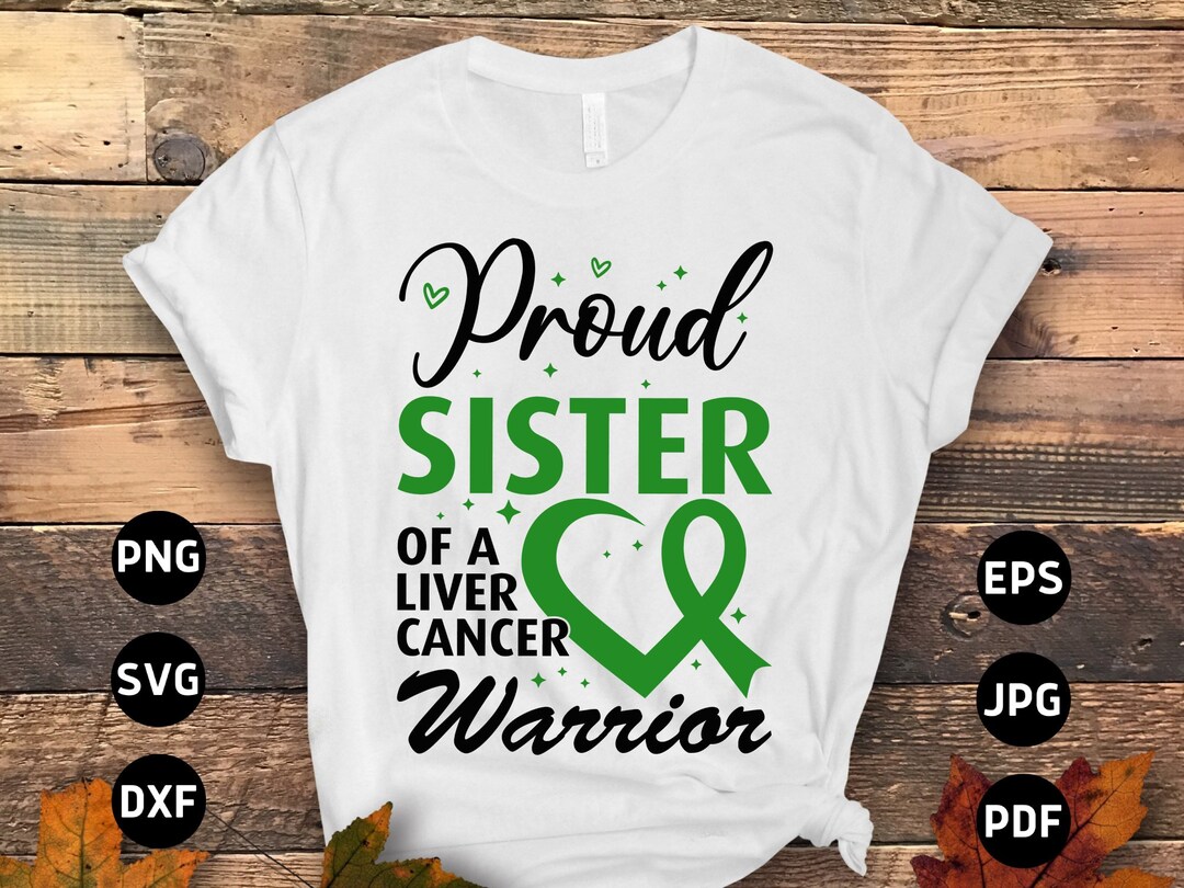 Liver Cancer Awareness Svg Png, Proud Sister of a Liver Cancer Warrior ...