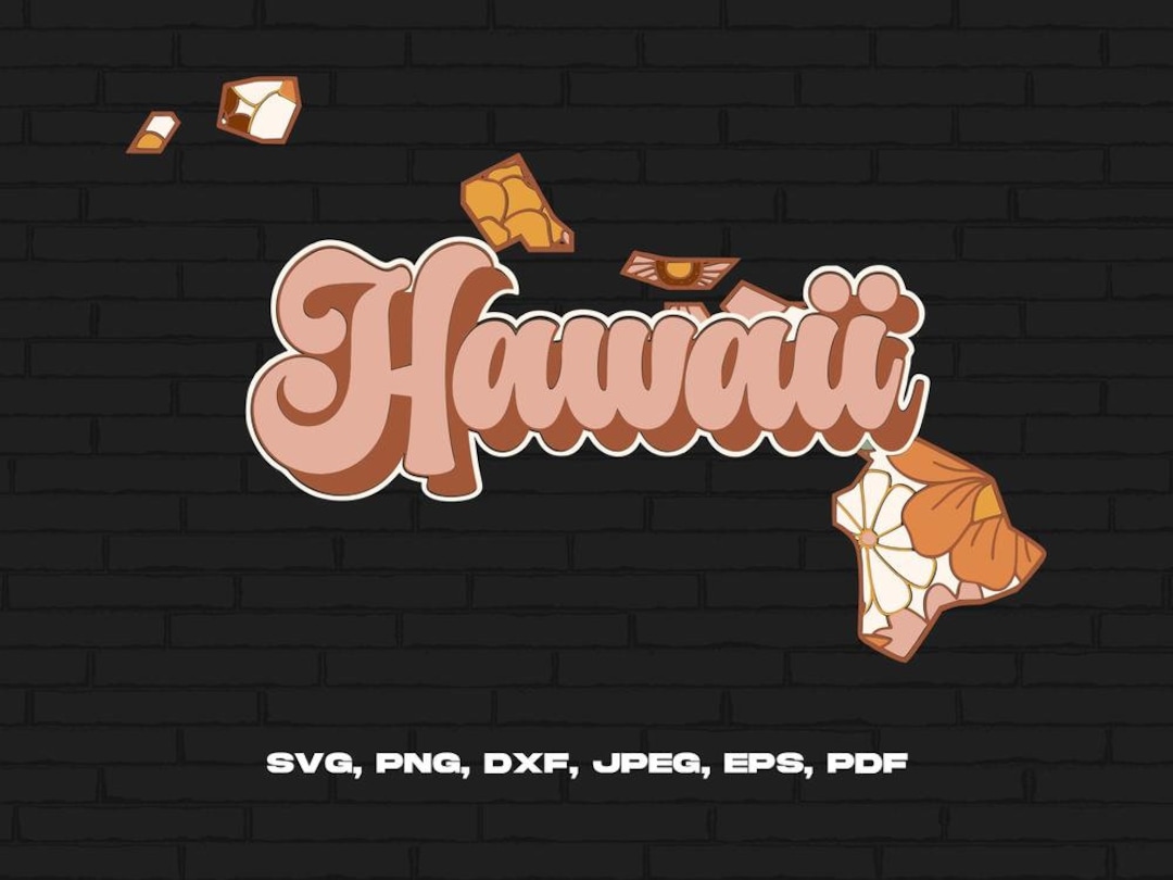Hawaii State Svg Png, Hawaii Map Svg, Retro Hawaii Flower Svg Cricut ...