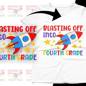 Blasting off Into 4th Grade Svg Png, 4th Grade Back to School Svg ...