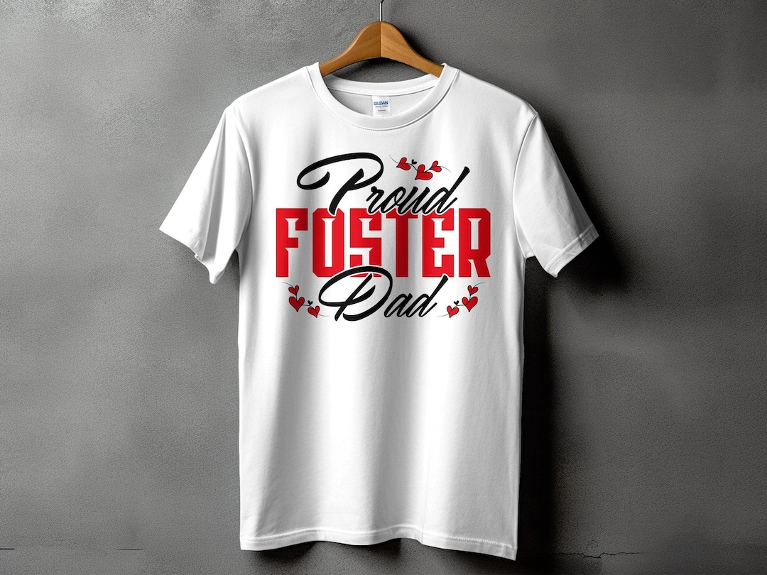 Proud Foster Dad Svg, Foster Care Svg Png, Adoption Day Svg, Gotcha Day ...