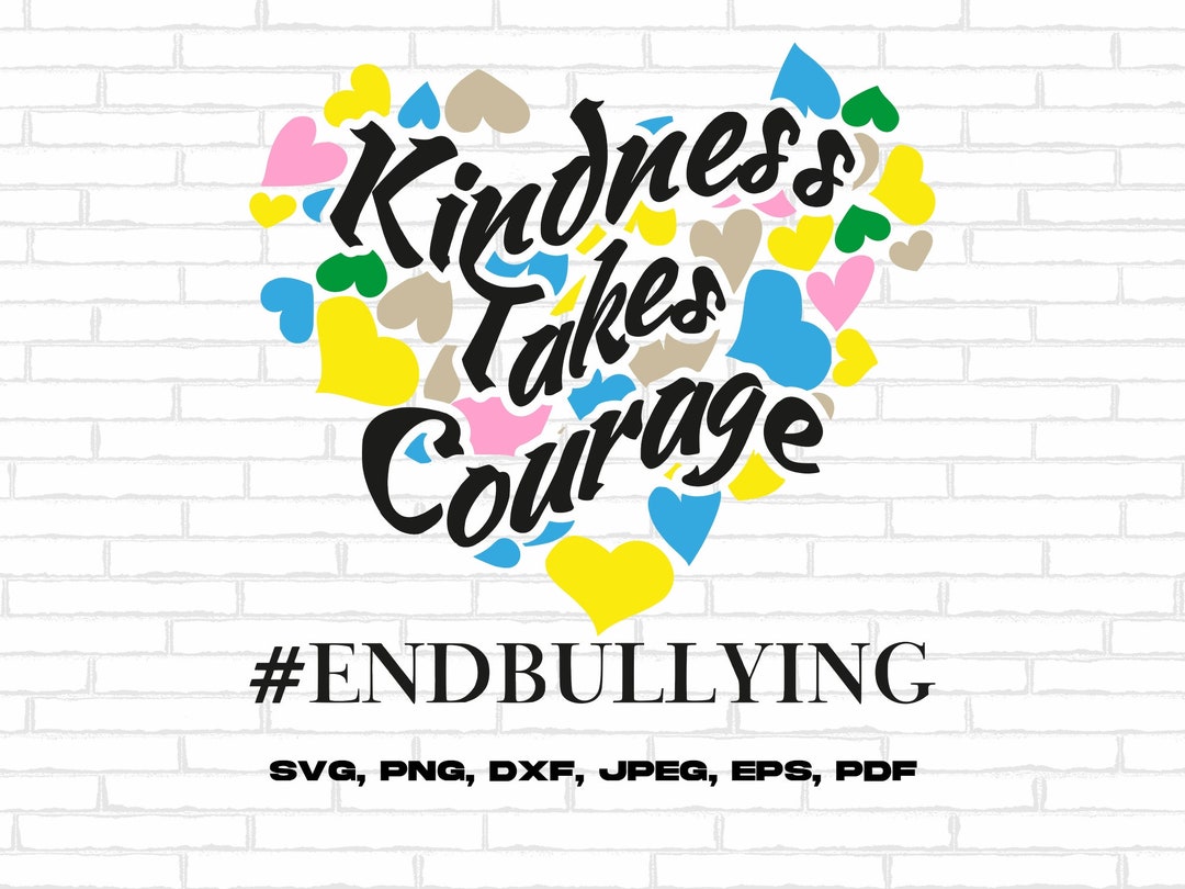 Unity Day Svg Png, Anti Bullying Svg, Kindness Takes Courage Svg Cricut ...