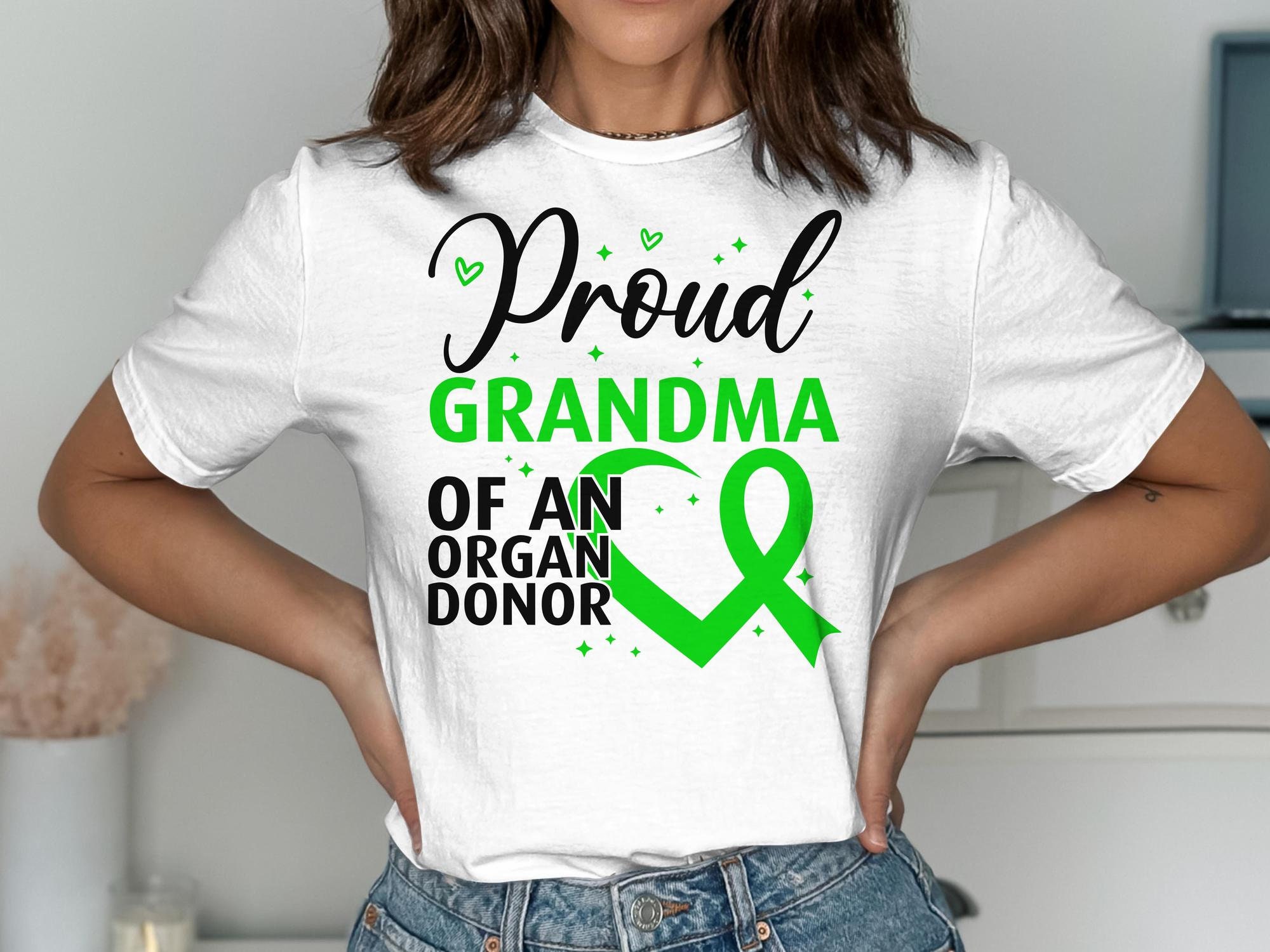 Organ Transplant Awareness Svg Png, Proud Grandma of an Organ Donor Svg ...