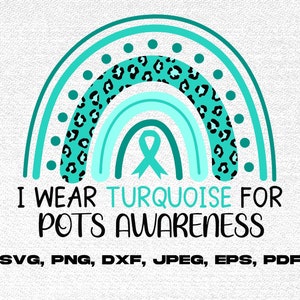 I Wear Turquoise for Pots Awareness Svg Png, POTS Syndrome Svg ...