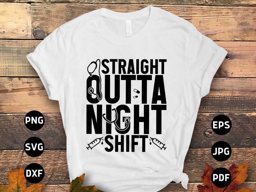Night Shift Nurse Svg Png, Straight Outta Night Shift Svg, Funny Nurse ...