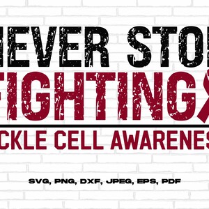 Sickle Cell Awareness Svg Png, Never Stop Fighting Svg, Anemia ...