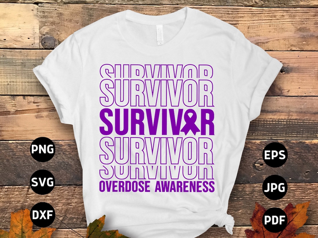 Overdose Survivor Svg, Overdose Awareness Svg Png, Addiction Awareness ...