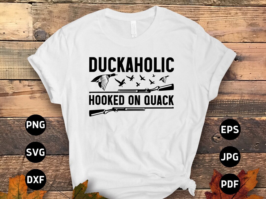 Hunting Duck Svg Png, Duckaholic Hooked on Quack Svg, Duck Hunting Svg ...