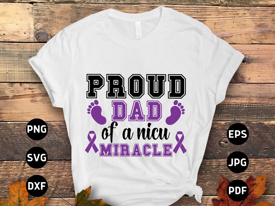 Prematurity Awareness Svg Png, Proud Dad of a Nico Miracle Svg, Purple ...