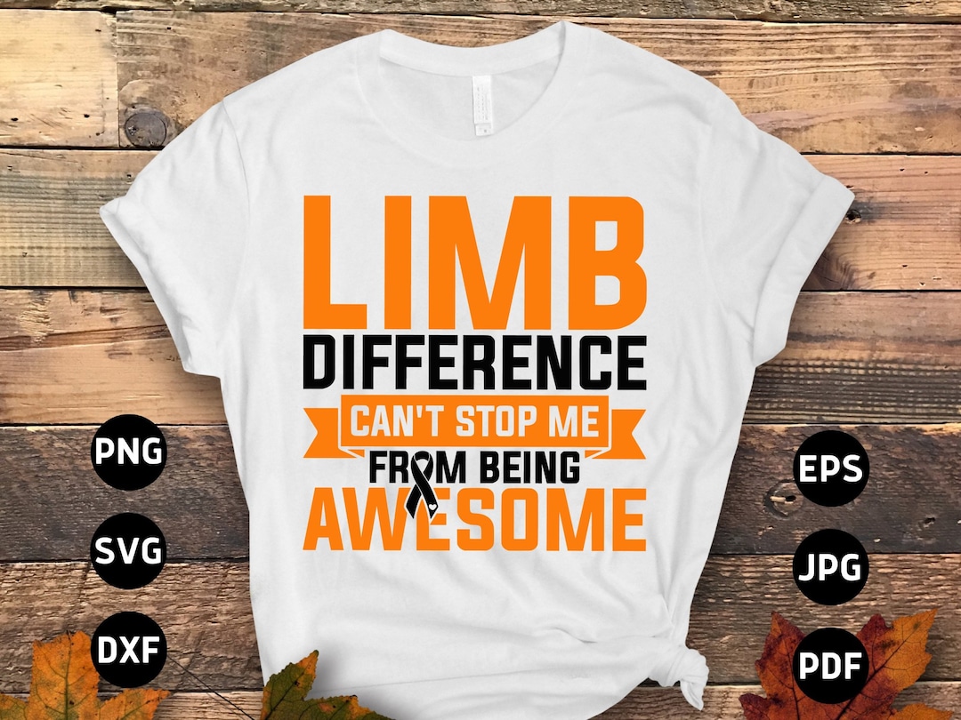 Limb Loss Awareness Svg Png, Limb Difference Can't Stop Me From Being ...