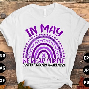 Cystic Fibrosis Awareness Svg Png, in May We Wear Purple Cystic Fibrosis Rainbow Svg, Purple ...