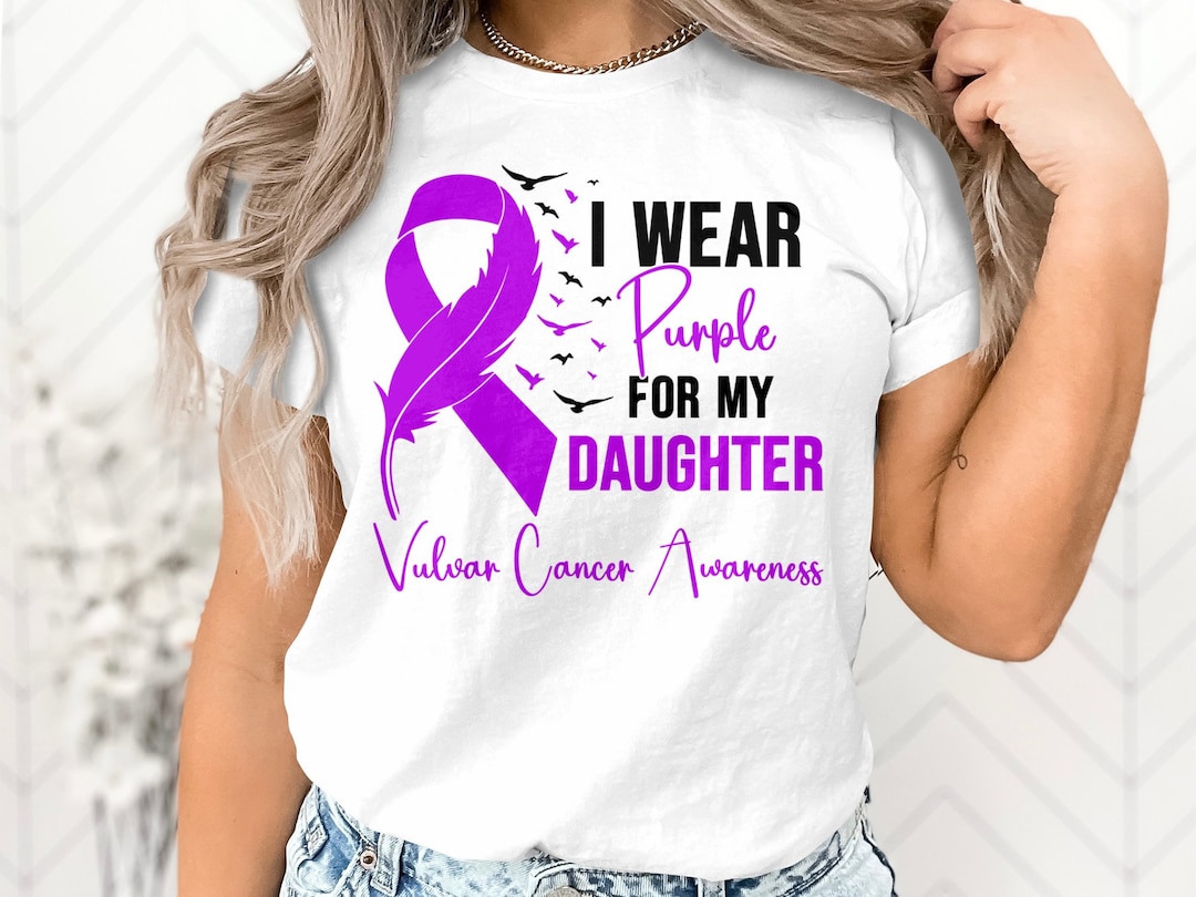 Vulvar Cancer Awareness Svg Png, I Wear Purple for My Daughter Svg ...