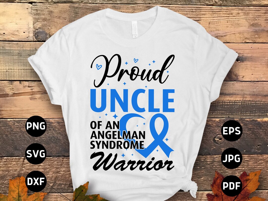 Angelman Syndrome Awareness Svg Png, Proud Uncle of an Angelman Syndrome Warrior Svg, Blue ...