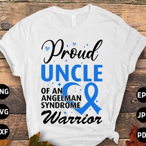 Angelman Syndrome Awareness Svg Png, Proud Uncle of an Angelman Syndrome Warrior Svg, Blue ...