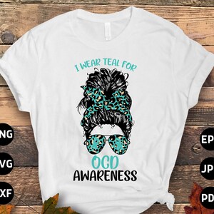 OCD Awareness Svg Png, I Wear Teal for OCD Messy Bun Svg, Obsessive ...