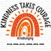 Unity Day Svg Png, Anti Bullying Svg, Kindness Takes Courage Rainbow ...