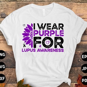 Lupus Awareness Svg Png, I Wear Purple for for Lupus Sunflower Svg ...