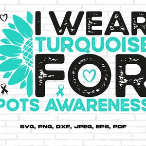 POTS Awareness Svg Png, I Wear Turquoise for POTS Awareness Svg, POTS ...