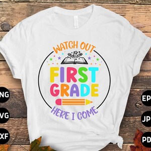Watch Out 1st Grade Here I Come Svg Png, 1st Grade Back to School Svg ...