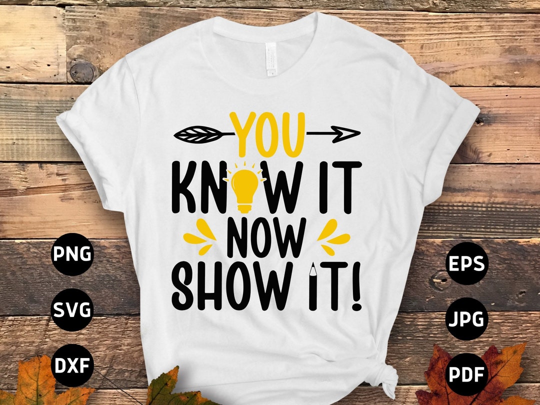 Test Day Svg Png, You Know It Now Show It Svg, Testing Day Svg, State ...