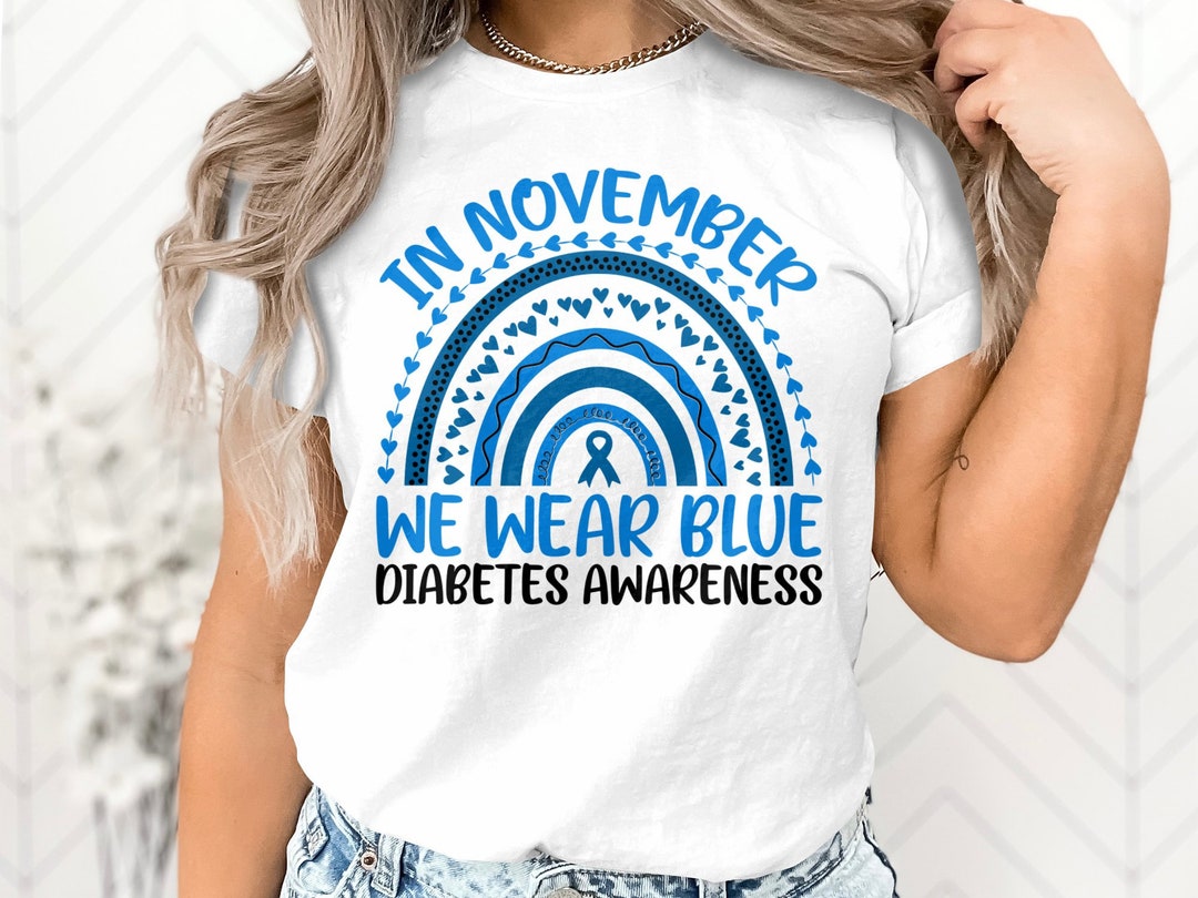Diabetes Awareness Svg Png, in November We Wear Blue Diabetes Rainbow ...